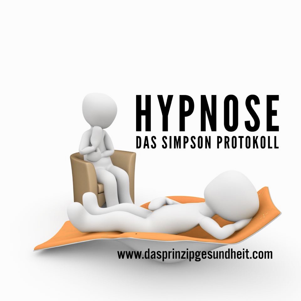 Das SIMPSON PROTOCOL … die WunderHYPNOSE??? – DAS PRINZIP GESUNDHEIT